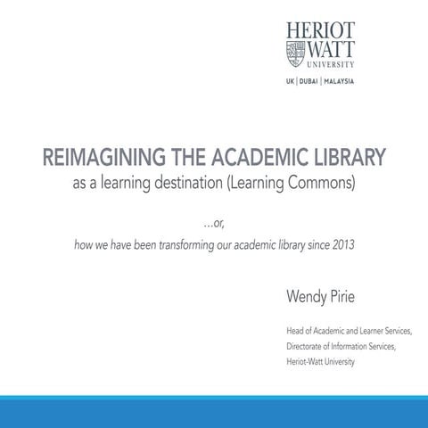 Reimagining the academic library as a learning destination (Learning ...