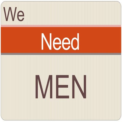 We Need Men | PPT