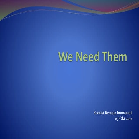 We Need Them.pptx