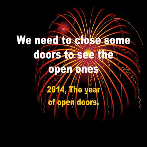 We need to close some doors to see the open doors. | PPTX
