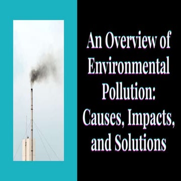 an-overview-of-environmental-pollution-causes-impacts-and-solutions ...