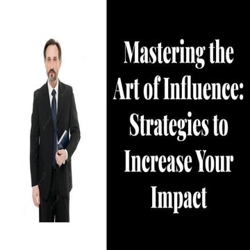 12 Ways to Increase Your Influence at Work | PDF