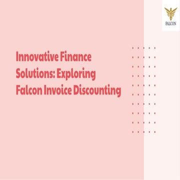 Financing for Falcon Invoice Discounting | PPT