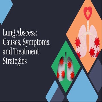 Lungs abscess | PPTX