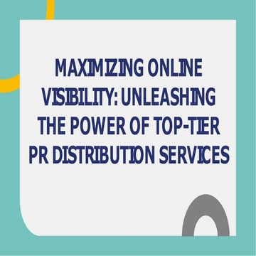 Online PR Distribution Services: Revolutionizing Communication in the Digital Age | PPTX
