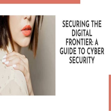 securing-the-digital-frontier-a-guide-to-cyber-security | PPT