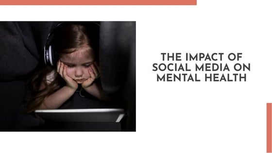 The Impact of Social Media on Mental Health.pptx