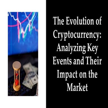 The Evolution of Cryptocurrency: Analyzing Key Events and Their Impact ...