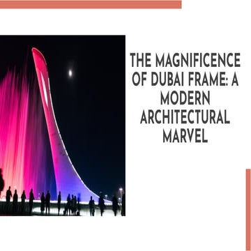 Magnificence of Dubai Frame | PDF