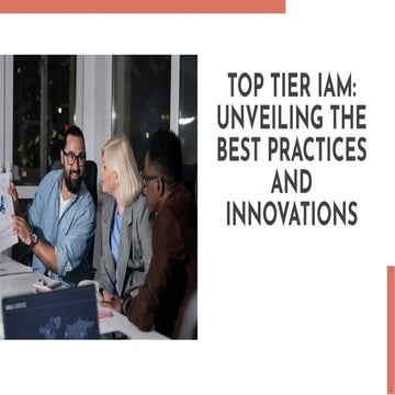 wepik-top-tier-iam-unveiling-the-best-practices-and-innovations-20241108142624DoYX.pdf