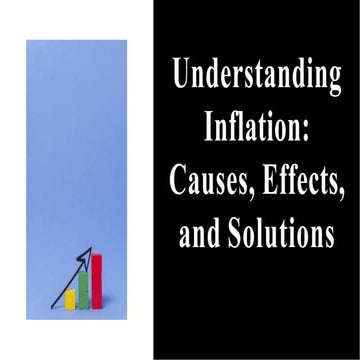 wepik-understanding-inflation-causes-effects-and-solutions-20240726161751CdzZ.pptx