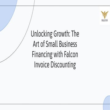 Small Business Financing Made Simple | Falcon Invoice Discounting | PDF