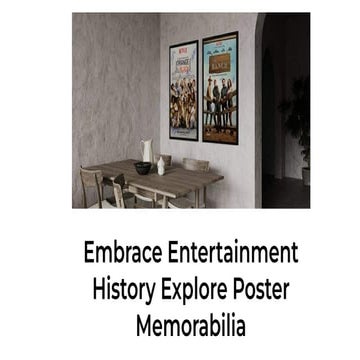 Embrace Entertainment History: Explore Poster Memorabilia | PPT