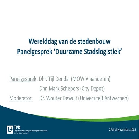 WD 2015_Duurzame stadslogistiek_Wouter Dewulf | PPT