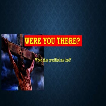Were you there | PPTX
