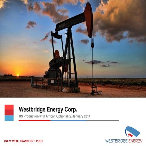 Westbridge Energy - Corporate Presentation - January 2014 | PDF