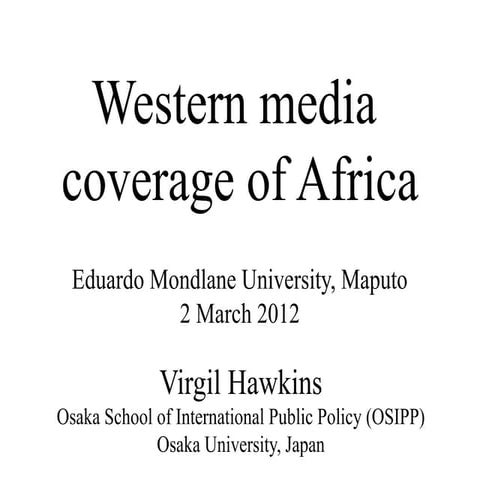 Western Media Coverage of Africa - Prof. Virgil Hawkins - Osaka ...