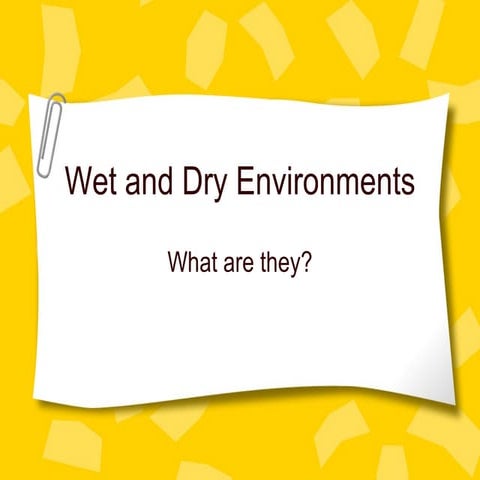 Wet And Dry Environments | PPT
