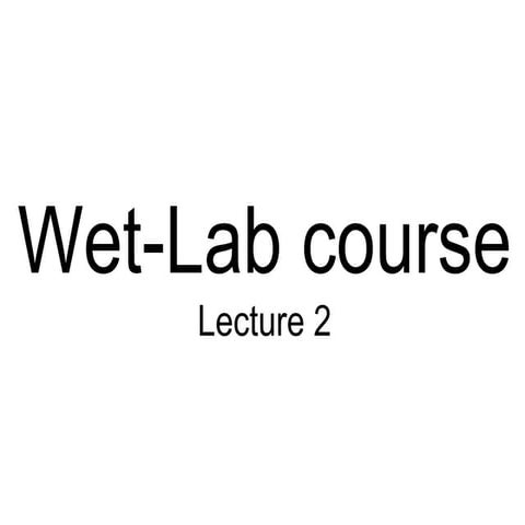 Wet lab-course-lec2 | PPTX