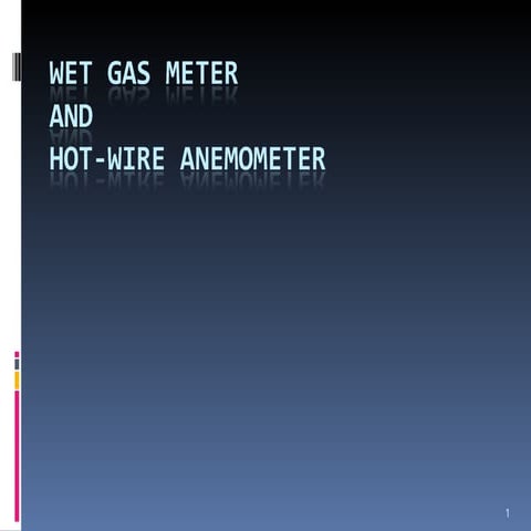 wet gas meter and hot wire anemometer.ppt