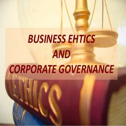 Business Ethics and Corporate Governance | PPT