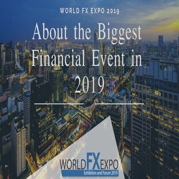 Worlds biggest financial expo in 2019, Forex expo | PPT