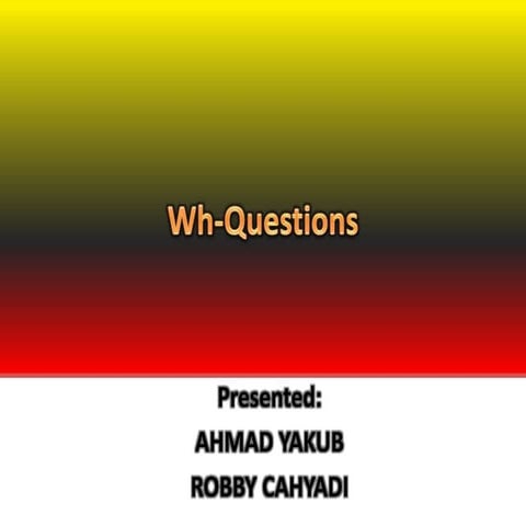 Wh questions | PPTX