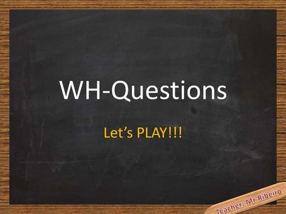 WH- QUESTIONS AND EXERCISES.ppt