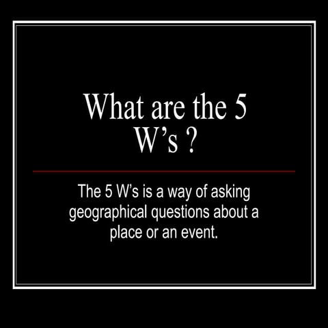 What are-the-5-ws-1220899004074153-8 | PPT