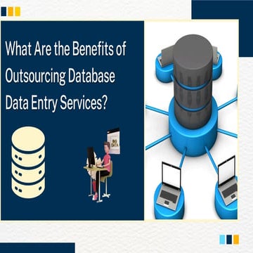 What Are the Benefits of Outsourcing Database Data Entry Services.pdf