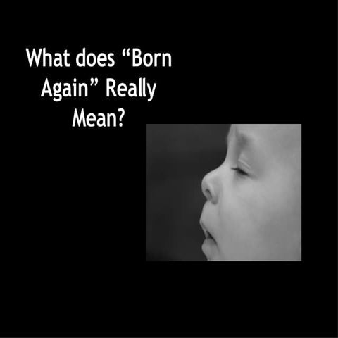 What Does It Mean To Be Born Again? - Session Edition | PPT