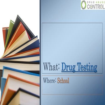 What drug testing, where- school | PPTX | Substance Abuse | Diseases ...
