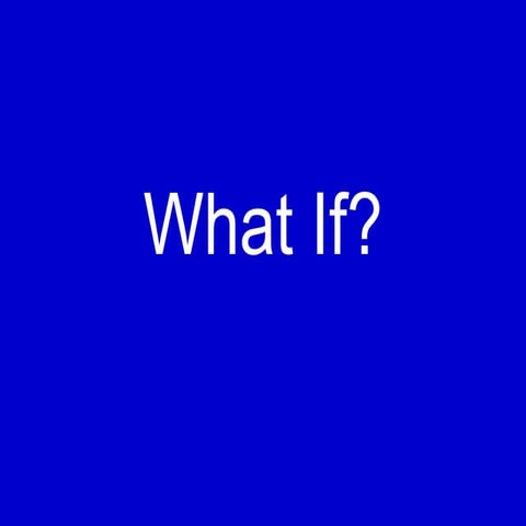 What If | PPT