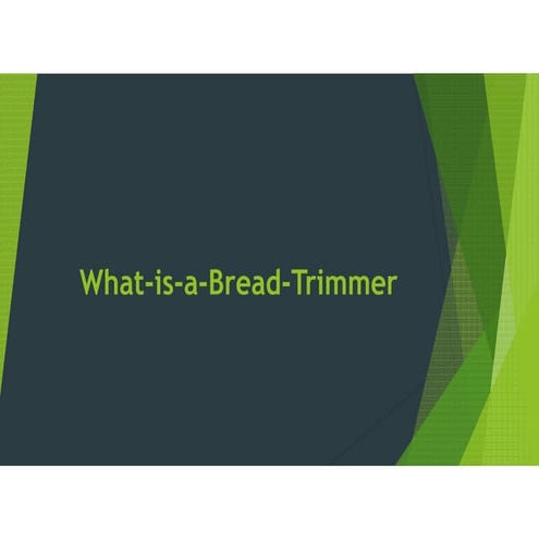 What is-a-bread-trimmer | PDF