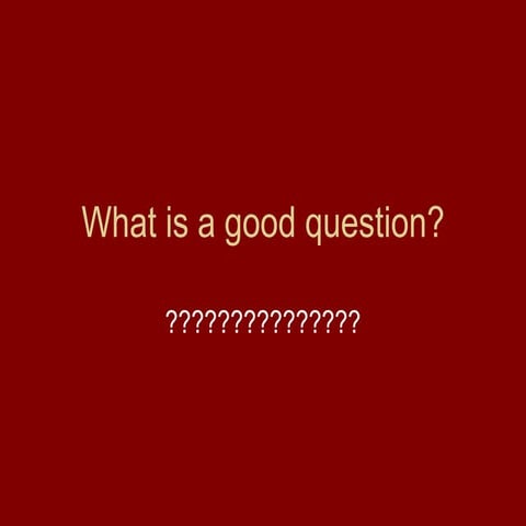 What is a good question.ppt