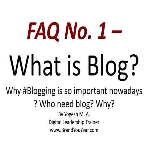 What is blog ? Why blogging is so important nowadays? Who need a blog ...