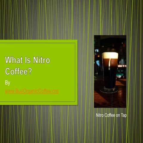 What Is Nitro Coffee? | PPTX