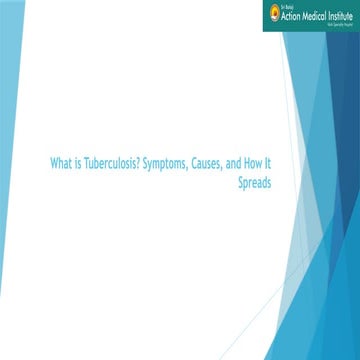 What is Tuberculosis? Symptoms, Causes, and How It Spreads | PPT