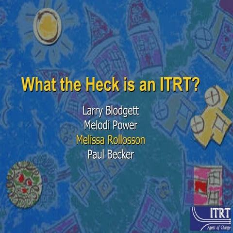 What The Heck Is An ITRT? | PPT