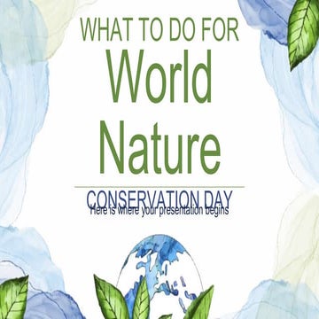 what-to-do-for-world-nature-conservation-day.pptx