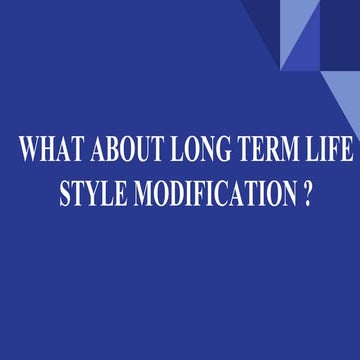 What about long term life style modification | PPT