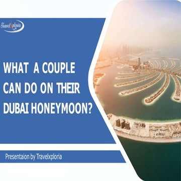 What A Couple Can Do On Their Dubai Honeymoon? | PPT