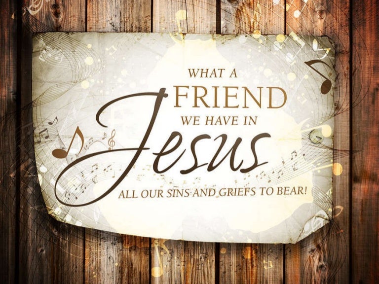 What A Friend We Have In Jesus
