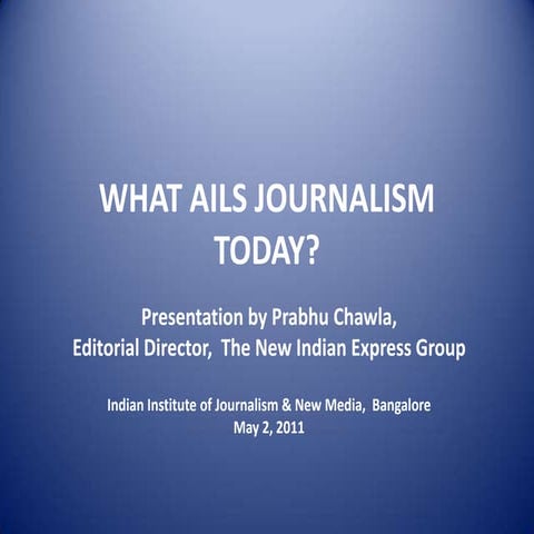 What ails journalism in India today? | PPTX