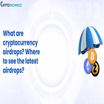 What are cryptocurrency airdrops_ Where to see the latest airdrops_.pdf