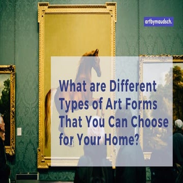 What are Different Types of Art Forms That You Can Choose for Your Home ...