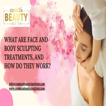 What Are Face and Body Sculpting Treatments, and How Do They Work | PPT