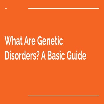 What Are Genetic Disorders - A Basic Guide | PDF
