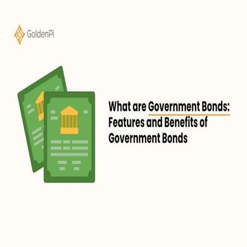 What are Government Bonds Features and Benefits of Government Bonds | PPTX
