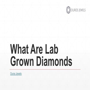 What Are Lab Grown Diamonds-info.pptx